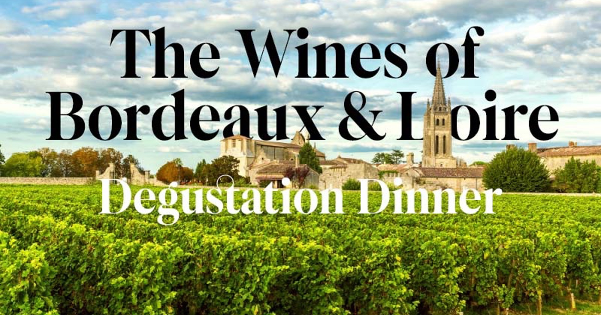 The Wines of Bordeaux & The Loire Valley - Five-course Wine Degustation ...
